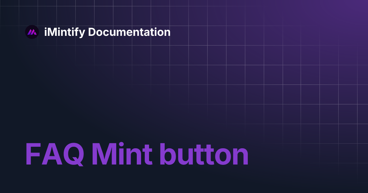 FAQ Mint button | iMintify Documentation