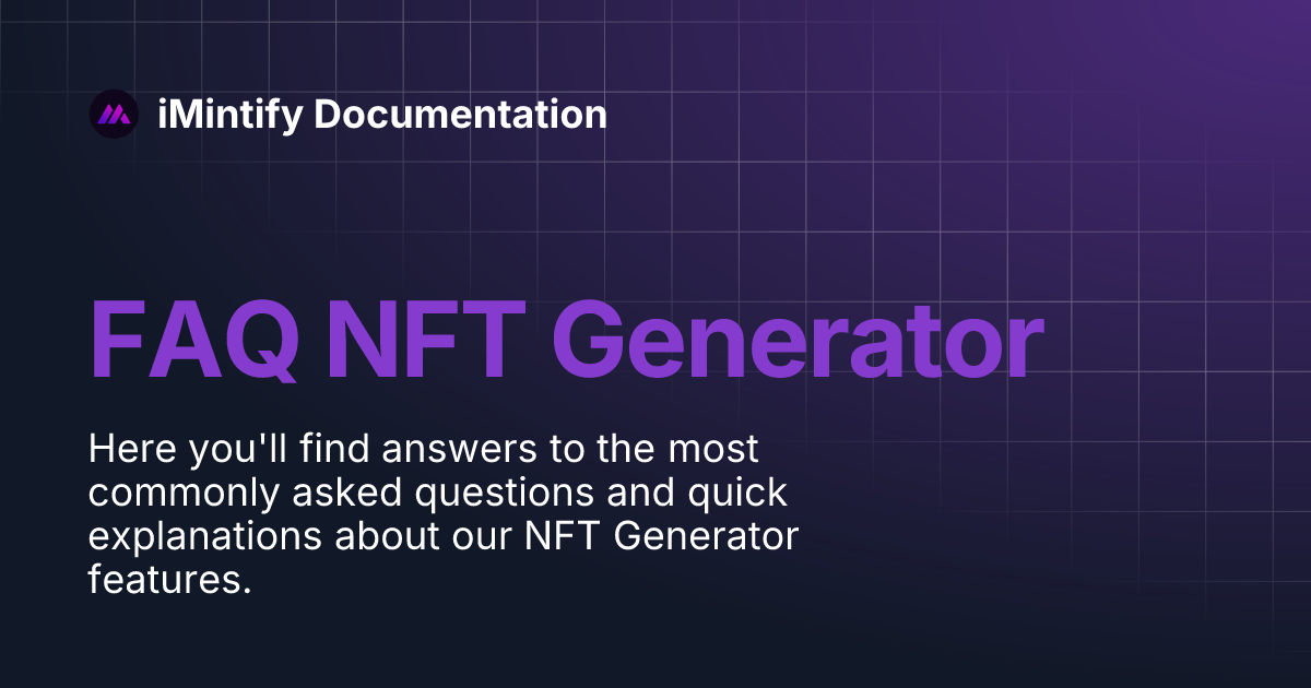 FAQ NFT Generator | iMintify Documentation