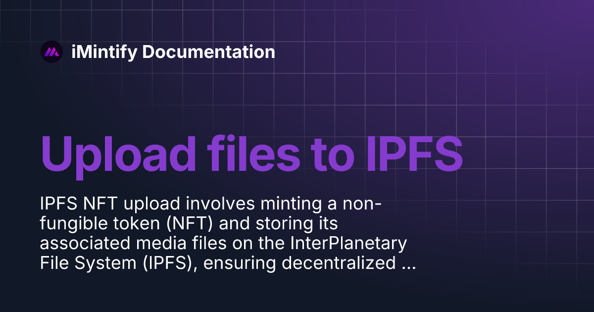 Upload files to IPFS | iMintify Documentation Upload files to IPFS | iMintify Documentation